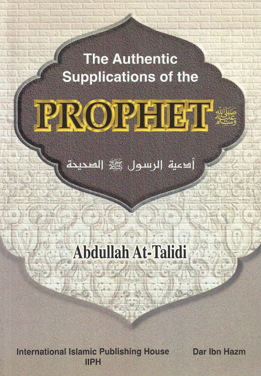 The Authentic Supplications of the Prophet – Dawah Books
